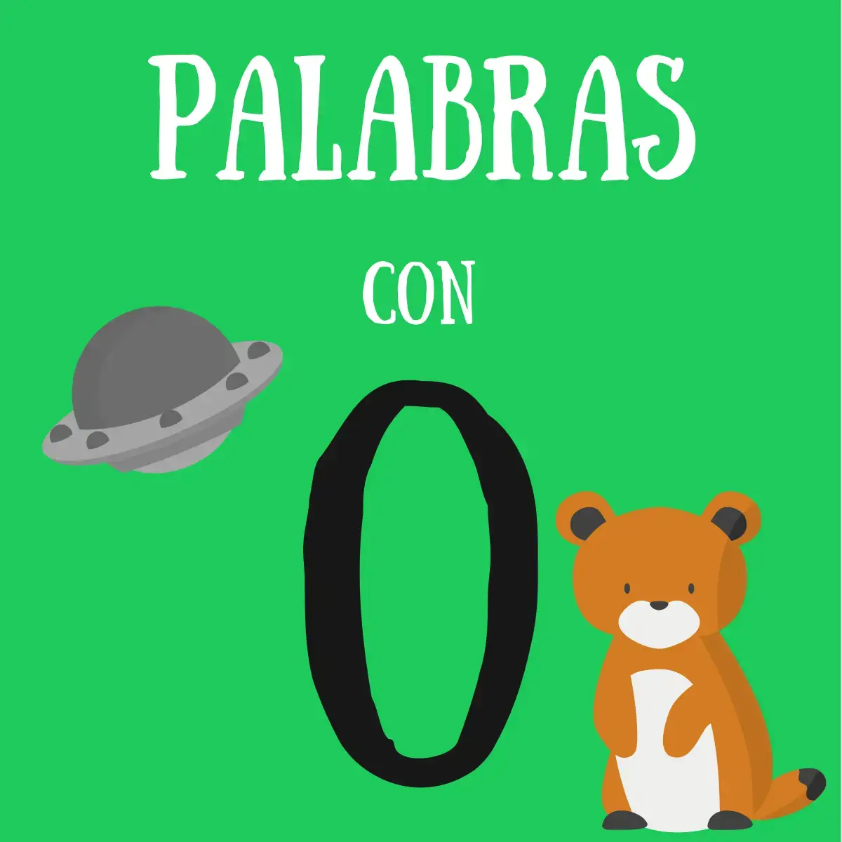 Palabras con O ???? (Cosas, Animales, Colores, Paises, Frutas y más)